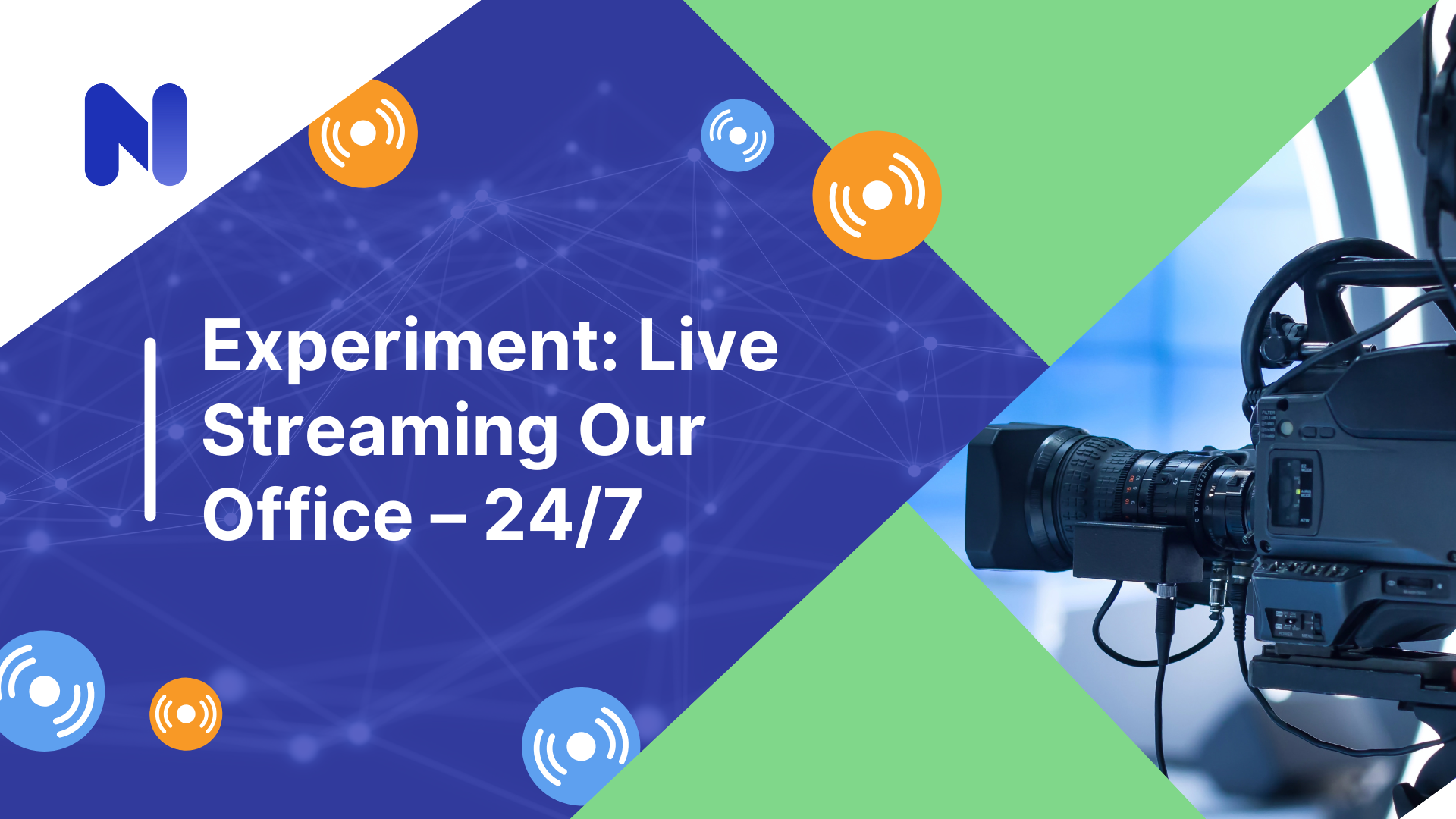 Experiment: Live Streaming Our Office - 24/7 - Blog n.exchange